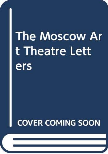 The Moscow Arts Theatre Letters by Jean Benedetti | Goodreads