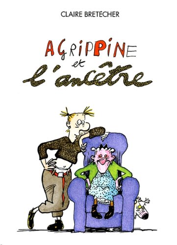 Agrippine et l'ancêtre by Claire Bretécher | Goodreads