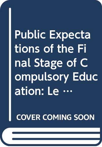 Public Expectations of the Final Stage of Compulsory Education: Le ...