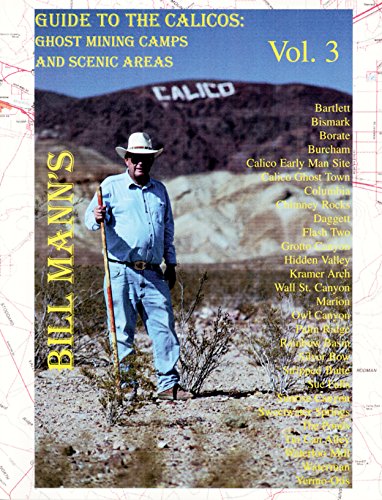 Bill Mann's Guide to the Calicos: Ghost Mining Camps and Scenic Areas ...