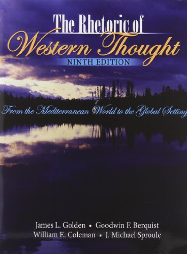 THE RHETORIC OF WESTERN THOUGHT: FROM THE MEDITERRANEAN WORLD TO THE ...