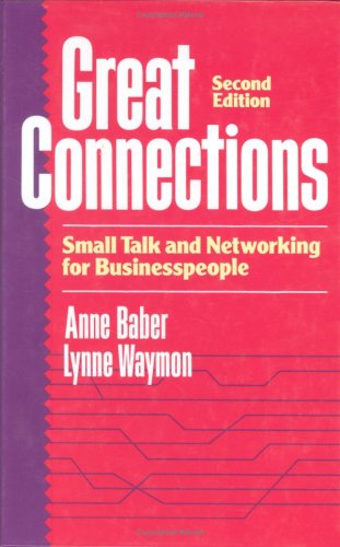 Great Connections: Small Talk and Networking for Businesspeople by Anne ...
