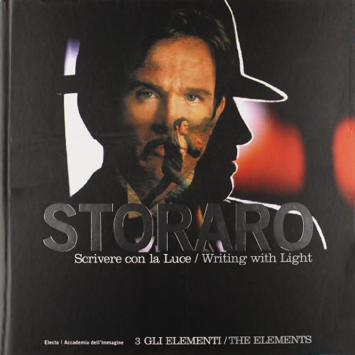 Storaro: The Elements (Writing With Light) by Vittorio Storaro | Goodreads