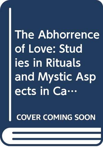 The abhorrence of love: Studies in rituals and mystic aspects in ...