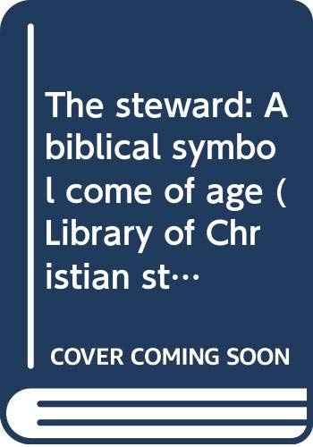 The steward: A biblical symbol come of age by Douglas John Hall | Goodreads