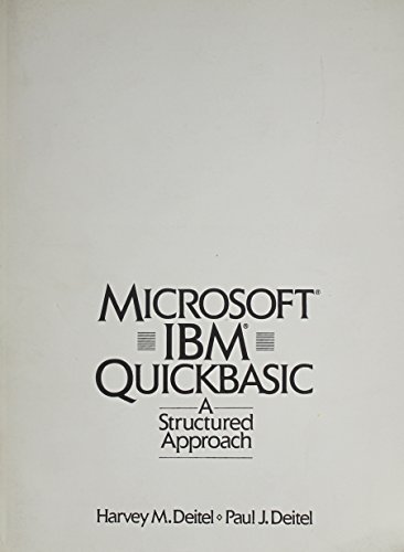 Microsoft IBM Quick Basic: A Structured Approach by Harvey M. Deitel ...