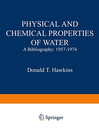 Physical and Chemical Properties of Water: A Bibliography: 1957–1974 by ...