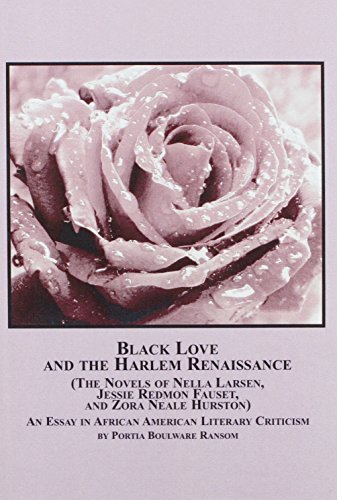 Black Love and the Harlem Renaissance the Novels of Nella Larsen ...