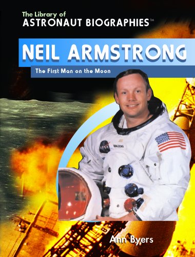 Neil Armstrong: The First Man on the Moon by Ann Byers | Goodreads