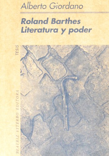 Roland Barthes. Literatura y poder by Alberto Giordano | Goodreads