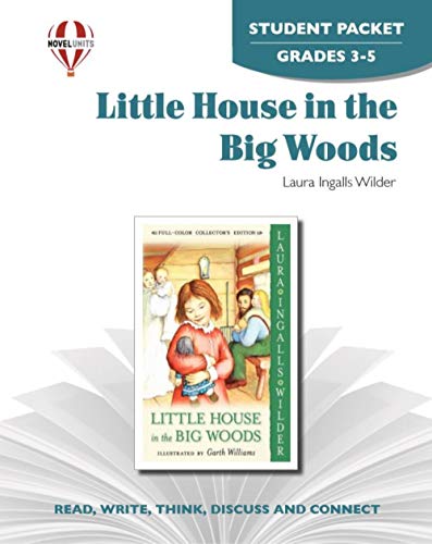 Little House in the Big Woods - Student Packet by Novel Units by Novel ...