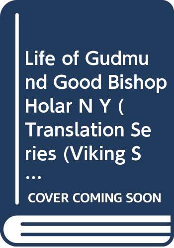 Life of Gudmund Good Bishop Holar N Y (Translation Series (Viking ...