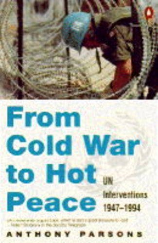 From Cold War to Hot Peace by Anthony Parsons | Goodreads