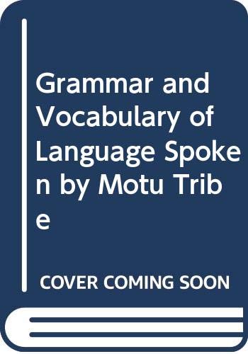 Grammar and Vocabulary of Language Spoken by Motu Tribe by William ...