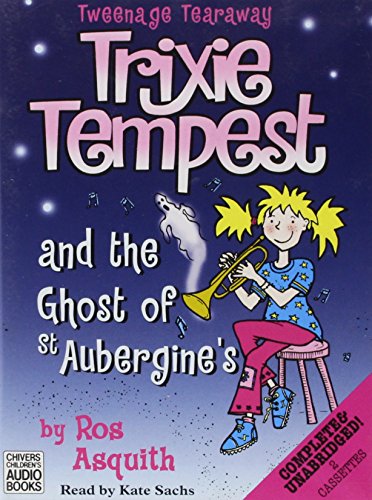 Trixie Tempest And The Ghost Of St Aubergine's by Ros Asquith | Goodreads