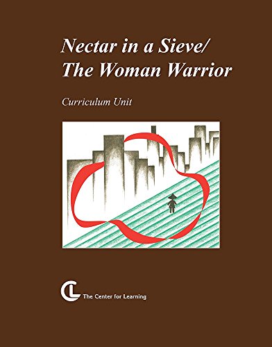 Nectar in a Sieve / The Woman Warrior: Curriculum Unit by Mary Anne ...