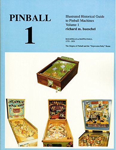 Pinball One: Illustrated Historical Guide to Pinball Machines Volume 1 ...
