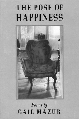Pose of Happiness by Gail Mazur | Goodreads