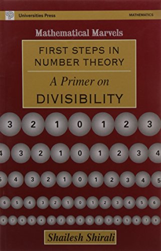 First Steps in Number Theory: A Primer on Divisibility by S. Shirali | Goodreads