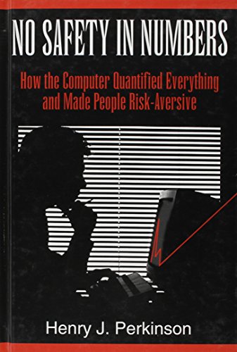 No Safety in Numbers: How the Computer Quantified Everything and Made ...