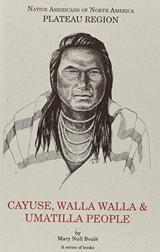 Plateau Region: Cayuse, Walla Walla and Umatilla People by Mary Null ...
