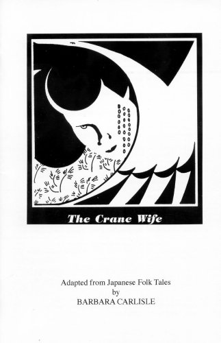The Crane Wife: Adapted from Japanese Folk Tales by Barbara Carlisle ...