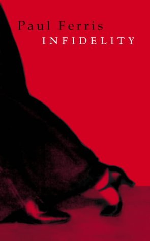 Infidelity by Paul Ferris | Goodreads