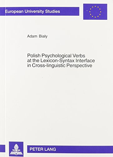 Polish Psychological Verbs at the Lexicon-Syntax Interface in Cross-Linguistic Perspective by ...