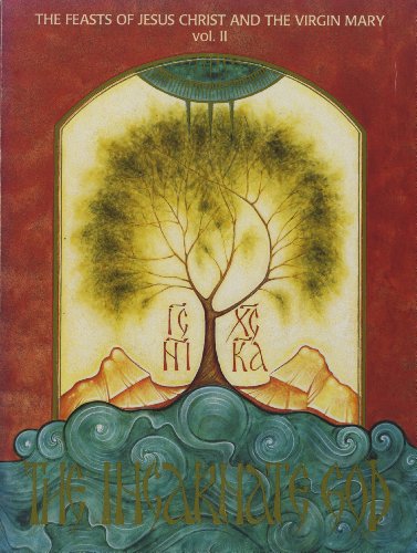 The Incarnate God: The Feasts and the Life of Jesus Christ by Catherine ...