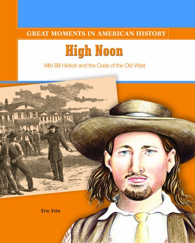 High Noon: Wild Bill Hickok Leads a Shoot-Out in Springfield by Eric ...