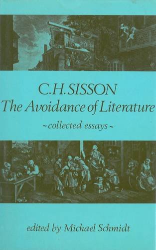 The avoidance of literature: Collected essays [of] C.H. Sisson by C.H ...