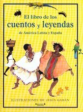 Libro de los cuentos y leyendas de América Latina y España by Jesús ...