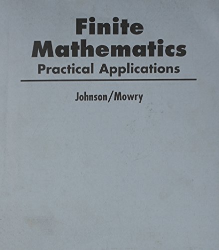 Finite Mathematics Practical Applications By David B Johnson Goodreads