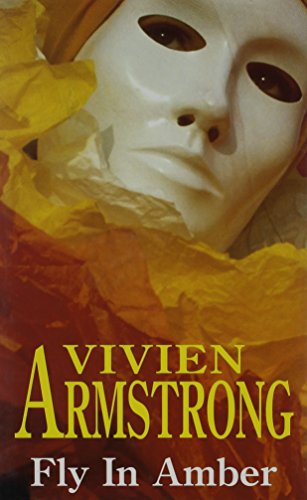 Fly in Amber by Vivien Armstrong | Goodreads