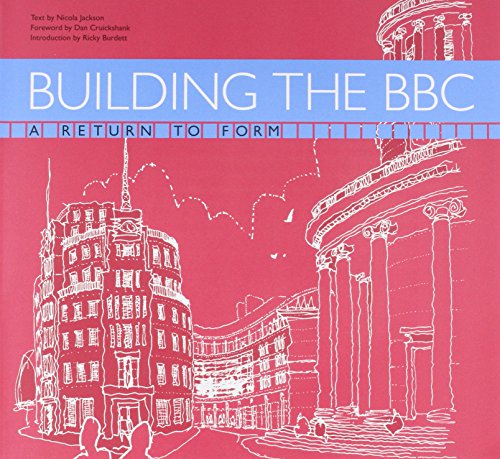 Building the BBC: A Return to Form by Dan Cruickshank | Goodreads