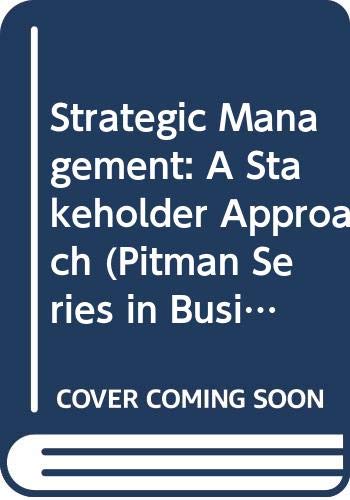 Strategic Management: A Stakeholder Approach by R. Edward Freeman ...