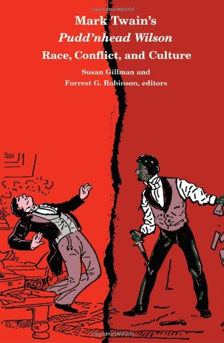 Mark Twain's Pudd'nhead Wilson: Race, conflict, and culture by Susan ...