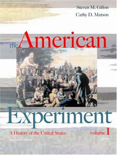 The American Experiment: A History of the United States, Volume I, to ...