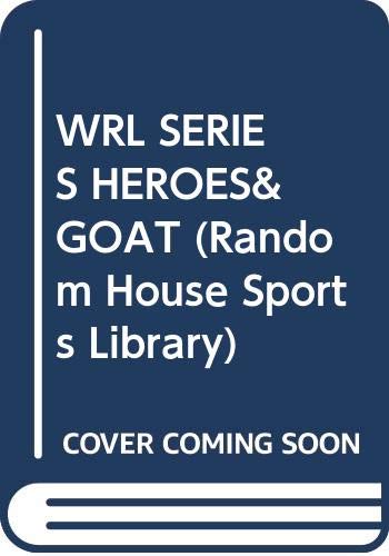 WRL SERIES HEROES&GOAT (Random House Sports Library) by Joe Gergen ...