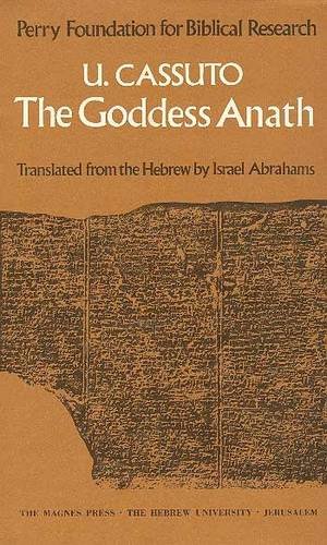 The Goddess Anath: Canaanite Epics on the Patriarchal Age by Umberto ...