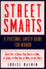 Street Smarts: A Personal Safety Guide for Women by Louise Rafkin ...