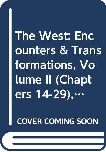 The West: Encounters & Transformations, Volume II: Chapters 14-29 by ...