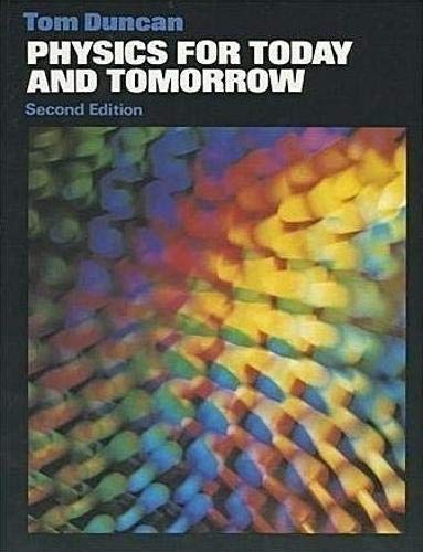 Physics for Today and Tomorrow by Tom Duncan | Goodreads