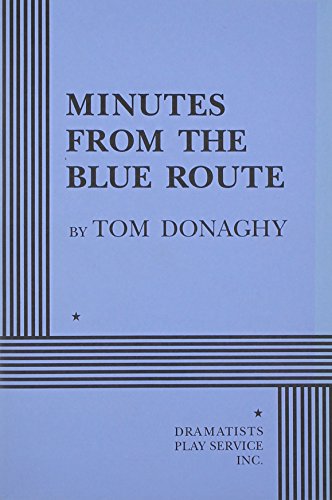 Minutes from the Blue Route - Acting Edition by Tom Donaghy | Goodreads