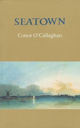 Seatown by Conor O'Callaghan | Goodreads