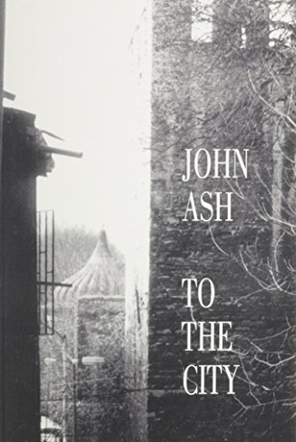 To the City by John Ash | Goodreads