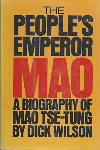 The people's emperor, Mao: A biography of Mao Tse-tung by dick-wilson ...
