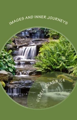 Images and Inner Journeys by Gloria Chadwick | Goodreads