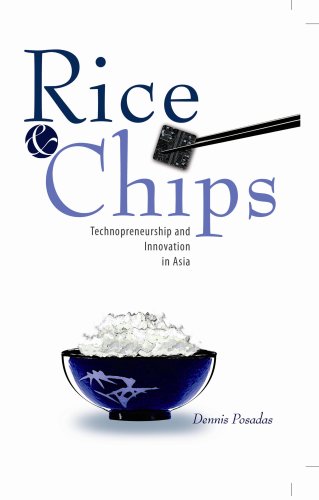 Rice & Chips: Technopreneurship and Innovation In Asia by Dennis B. Posadas | Goodreads