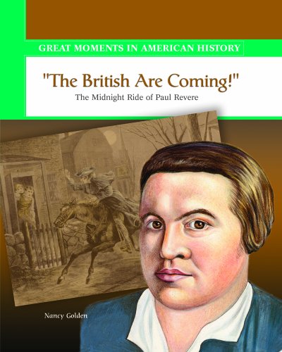 The British Are Coming!: Paul Revere Makes a Midnight Ride by Nancy ...